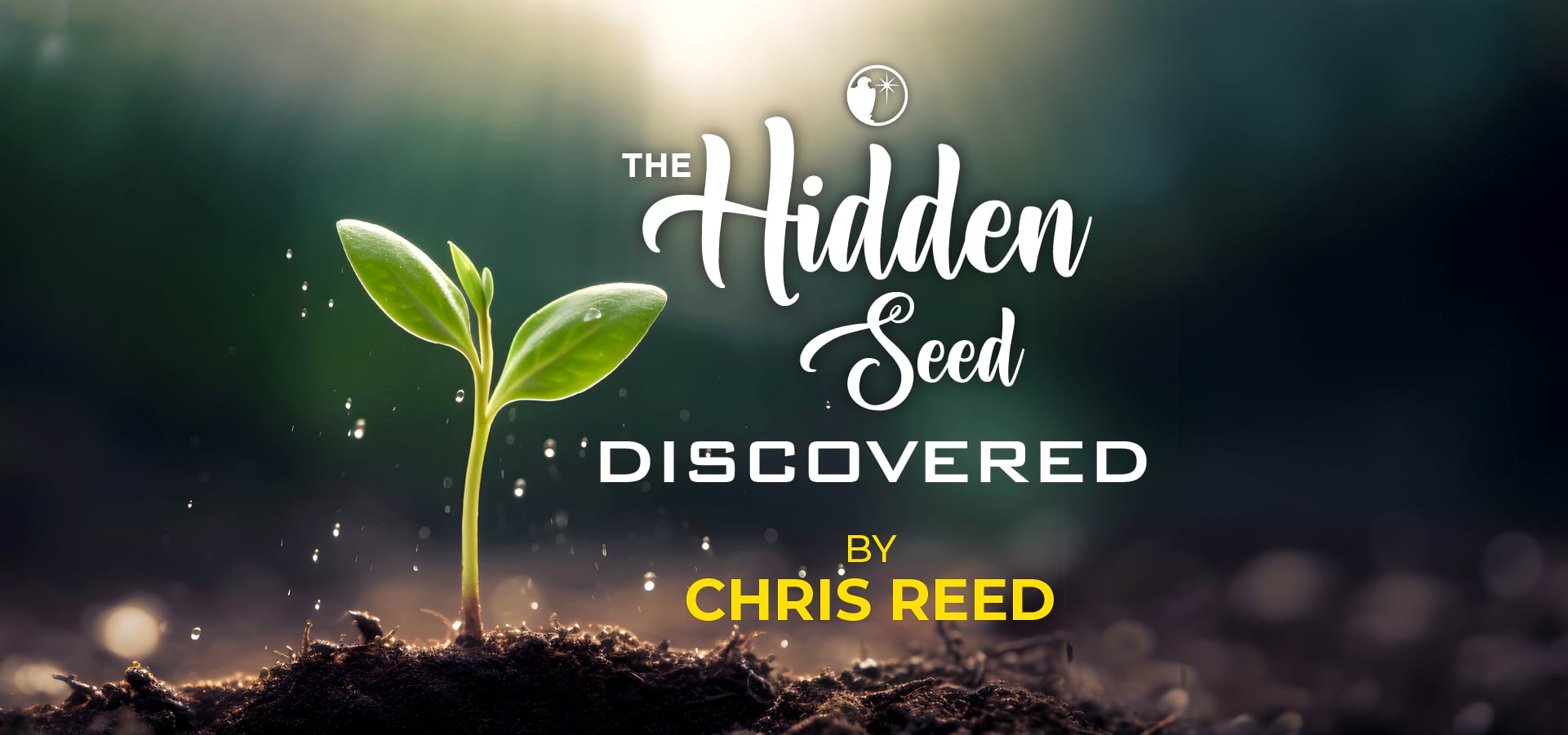 The Hidden Seed Discovered | publications.morningstarministries.org
